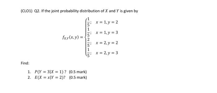 Solved (CLO1) Q2. If the joint probability distribution of X | Chegg.com
