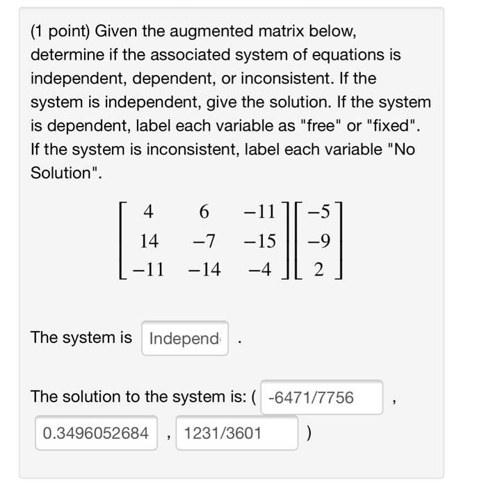 Solved (1 point) Given the augmented matrix below, determine | Chegg.com