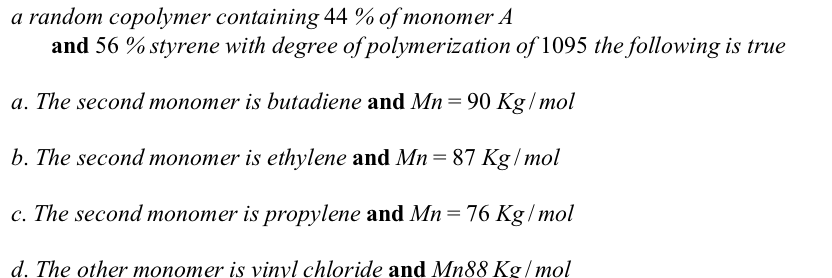 Solved Materials sciencea random copolymer containing 44% | Chegg.com