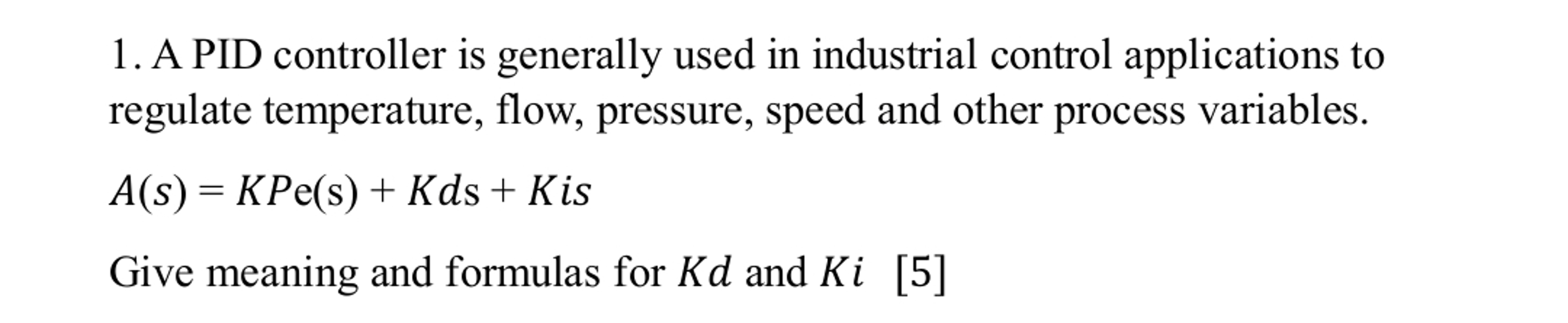 Solved A PID controller is generally used in industrial | Chegg.com