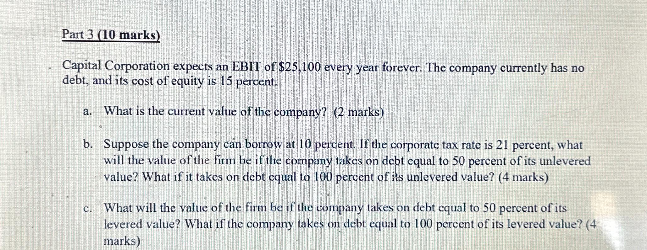 Solved Part 3 (10 ﻿marks)Capital Corporation expects an EBIT | Chegg.com