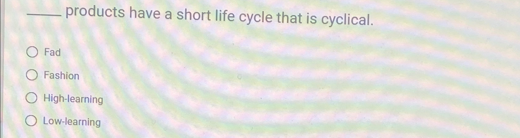 Solved products have a short life cycle that is | Chegg.com
