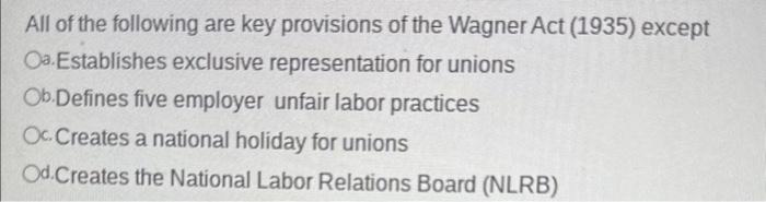 All of the following are key provisions of the Wagner | Chegg.com