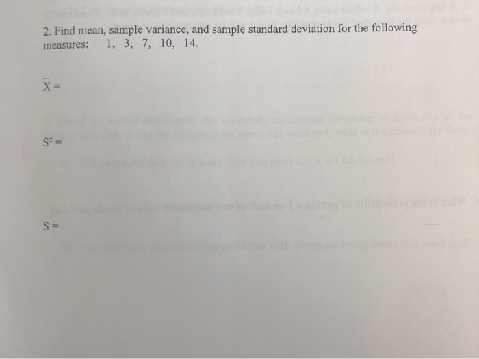 Solved 2. Find mean, sample variance, and sample standard | Chegg.com