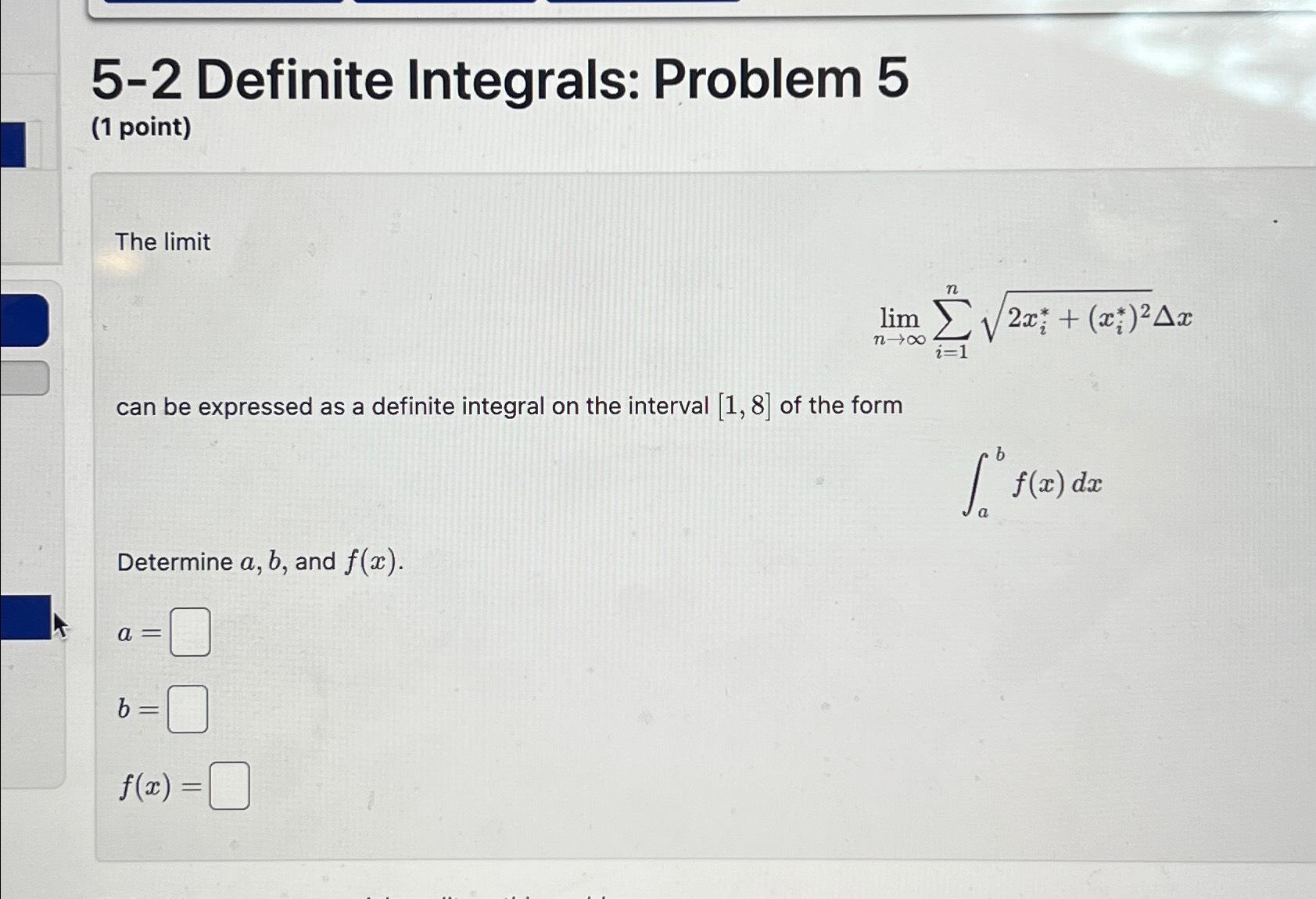 Solved 5-2 ﻿Definite Integrals: Problem 5(1 ﻿point)The | Chegg.com