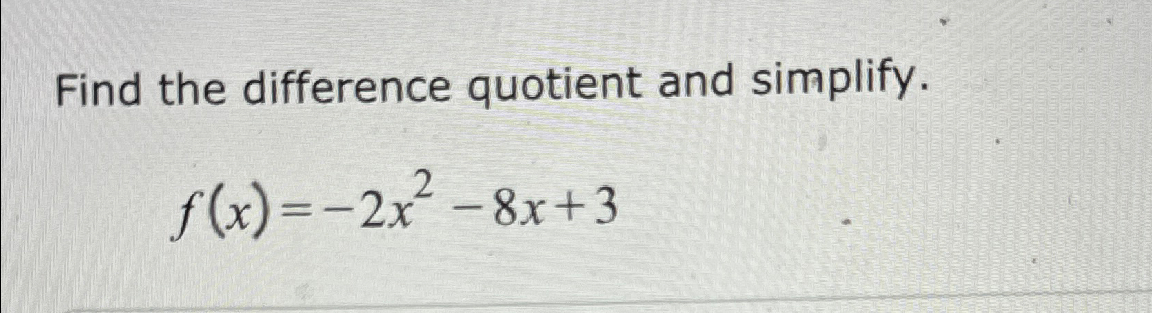 Solved Find the difference quotient and | Chegg.com