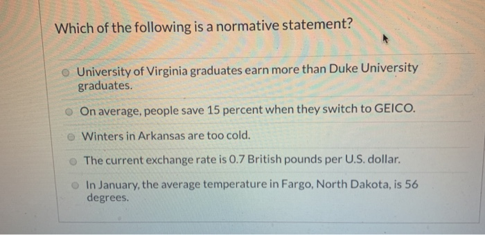 Solved Which of the following is a normative statement? o | Chegg.com