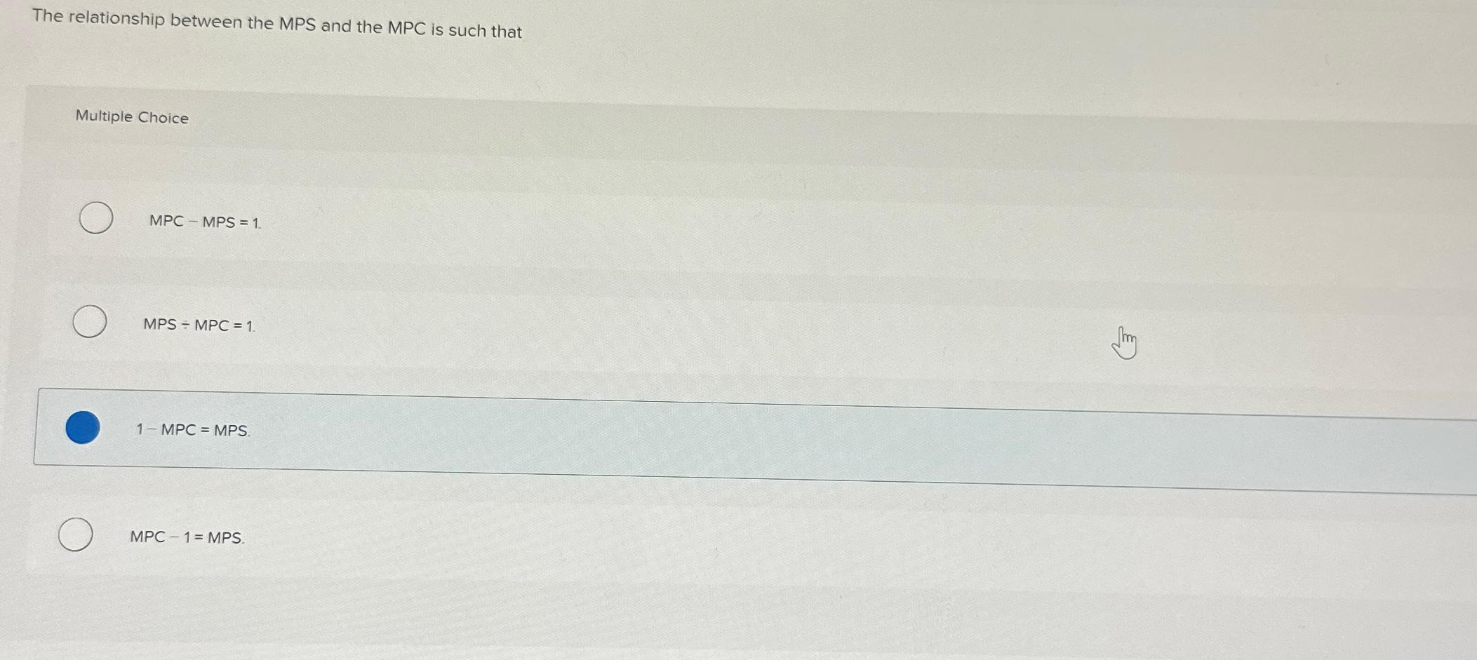 Solved The relationship between the MPS and the MPC is such | Chegg.com