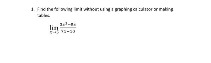 Solved 1. Find the following limit without using a graphing | Chegg.com