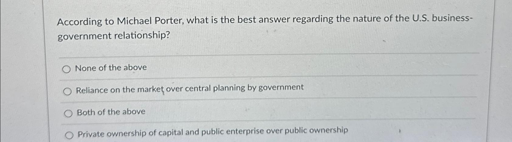 Solved According to Michael Porter, what is the best answer | Chegg.com
