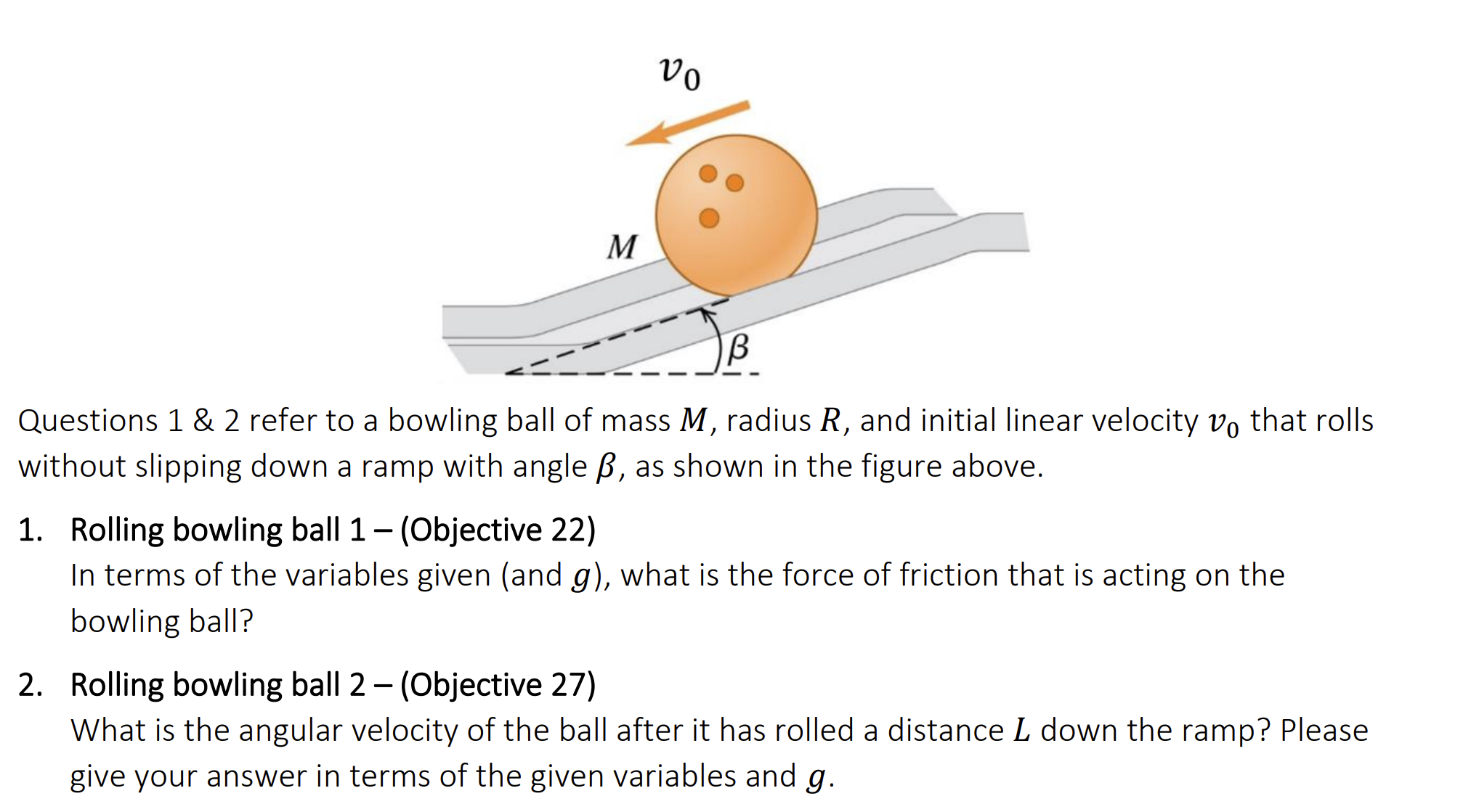 Solved Questions 1 ﻿& 2 ﻿refer to a bowling ball of mass M, | Chegg.com