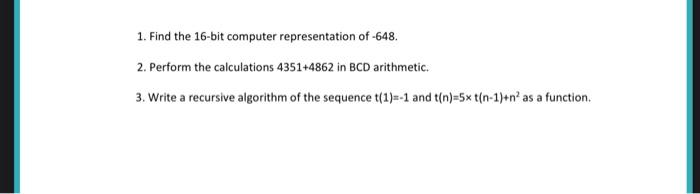 Solved 1. Find the 16-bit computer representation of -648. | Chegg.com