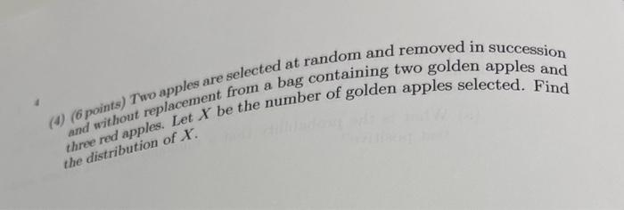 Solved (4) (6 points) Two apples are selected at random and | Chegg.com