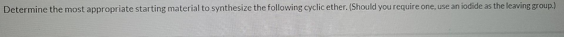 Solved Determine The Most Appropriate Starting Material To
