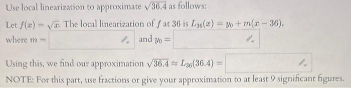 Solved Use local linearization to approximate 36.4 as | Chegg.com