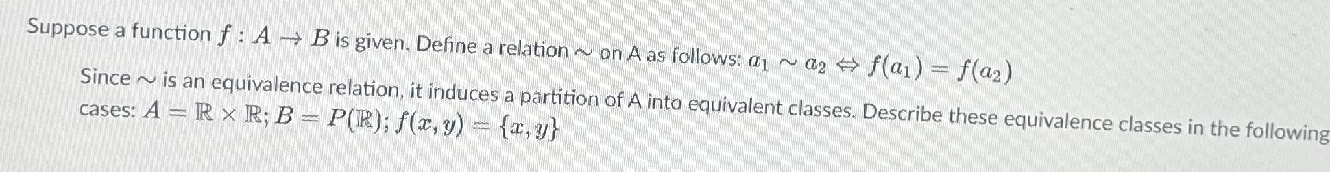 Solved Suppose a function f:A→B ﻿is given. Define a relation | Chegg.com