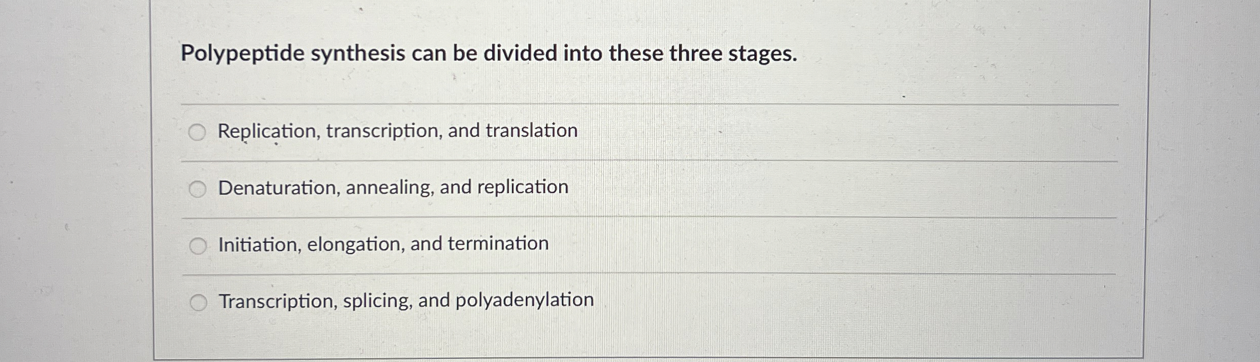 Solved Polypeptide synthesis can be divided into these three | Chegg.com
