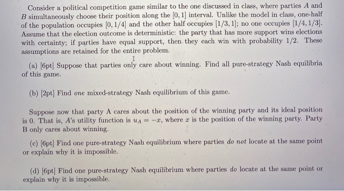 Solved Consider a political competition game similar to the | Chegg.com