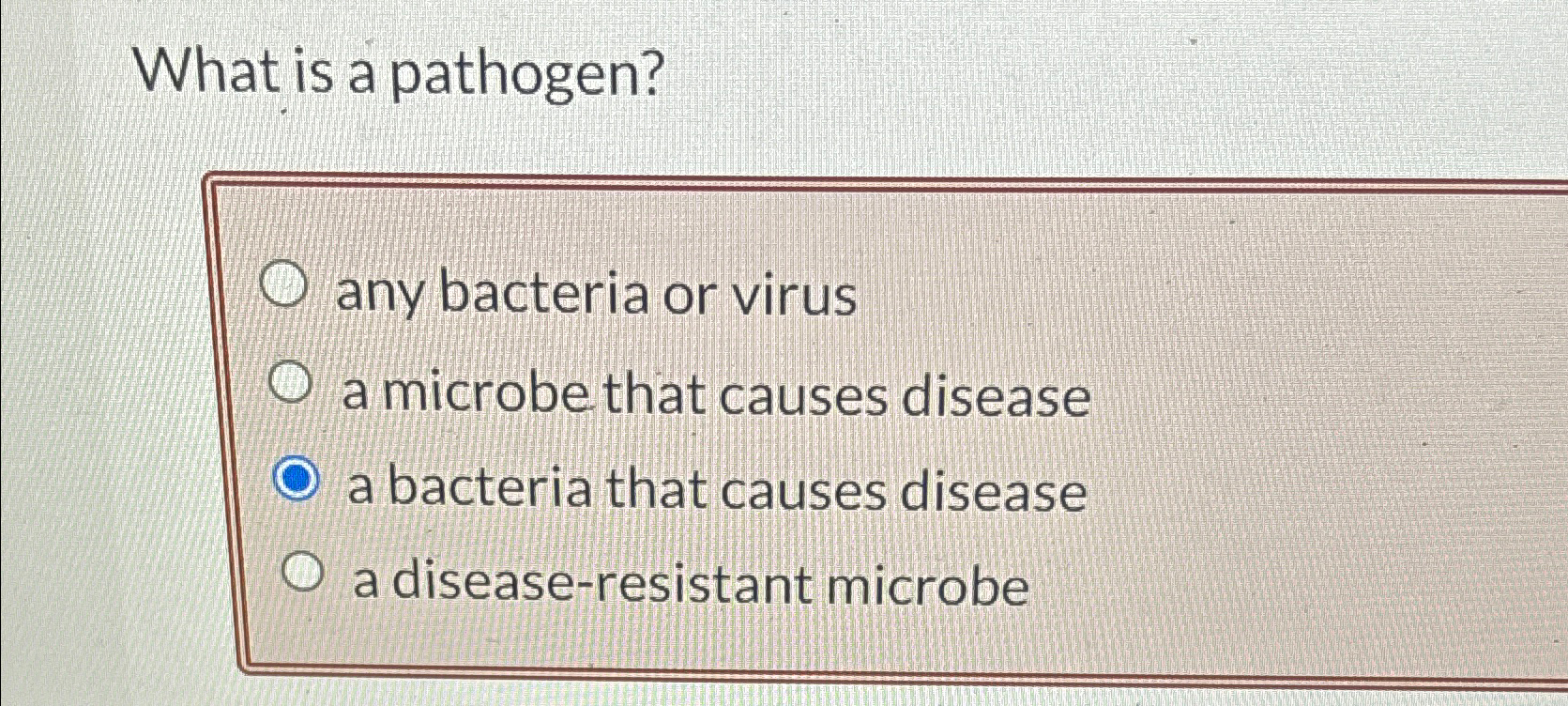 Solved What is a pathogen?\table[[any bacteria or virus],[a | Chegg.com