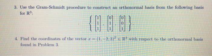 Solved 3. Use the Gram-Schmidt procedure to construct an | Chegg.com