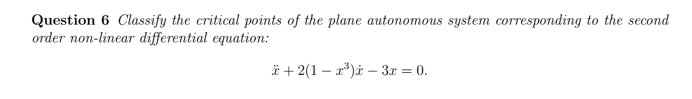 Solved Question 6 ﻿Classify the critical points of the plane | Chegg.com