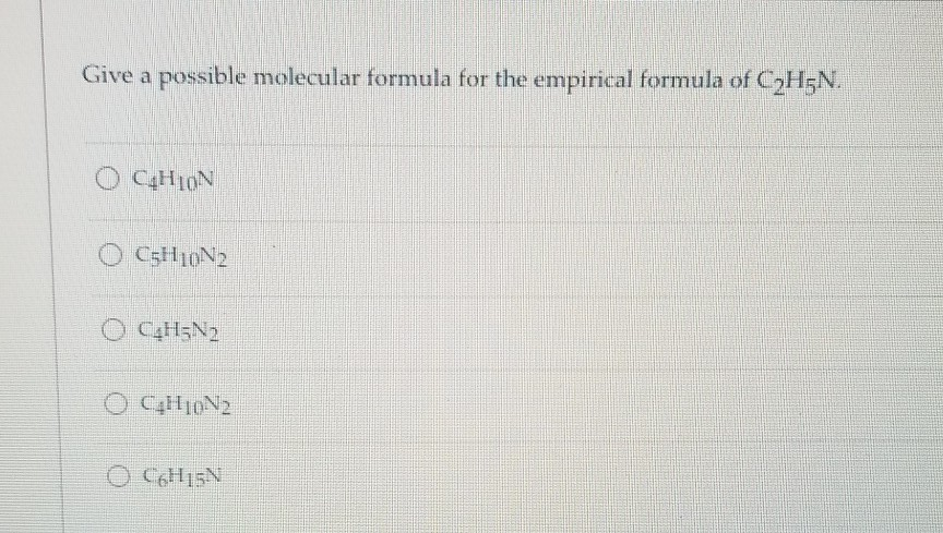 Solved Give a possible molecular formula for the empirical | Chegg.com