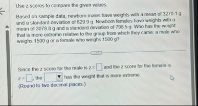 Solved Use z scores to compare the given values.Based on | Chegg.com