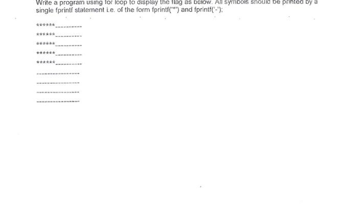 Solved Write a program using tor loop to display the tlag as | Chegg.com