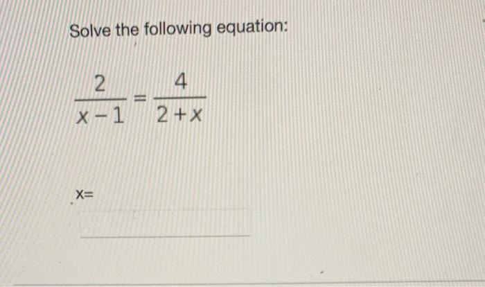Solved Solve the following equation: x−12=2+x4 | Chegg.com