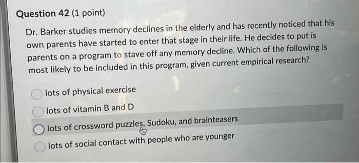 Solved Dr. Barker studies memory declines in the elderly and | Chegg.com