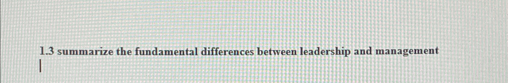 Solved 1.3 ﻿summarize the fundamental differences between | Chegg.com