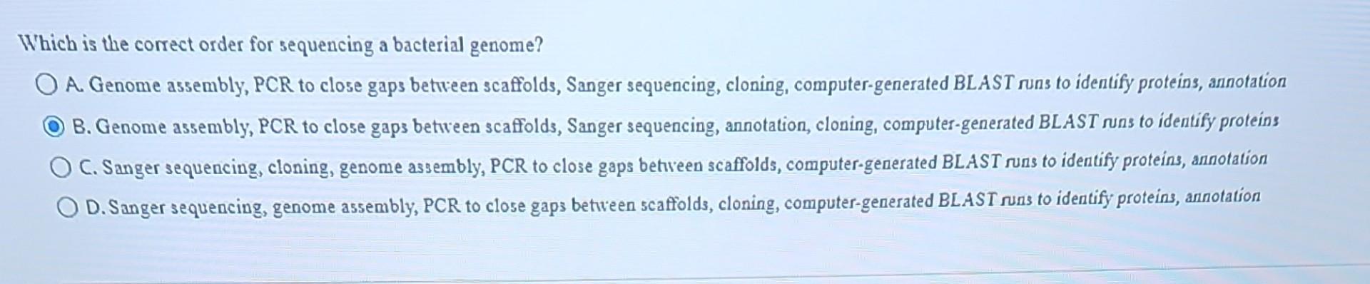 Solved Which is the correct order for sequencing a bacterial | Chegg.com