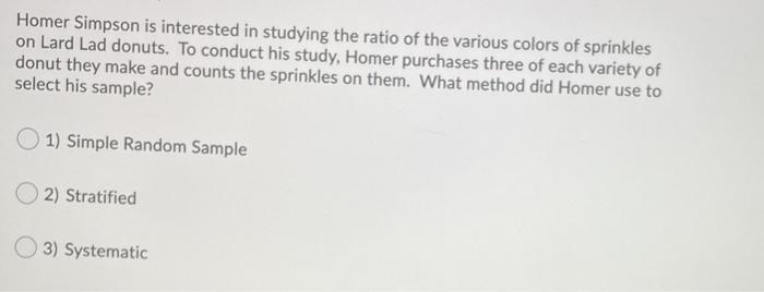 Solved Homer Simpson is interested in studying the ratio of | Chegg.com