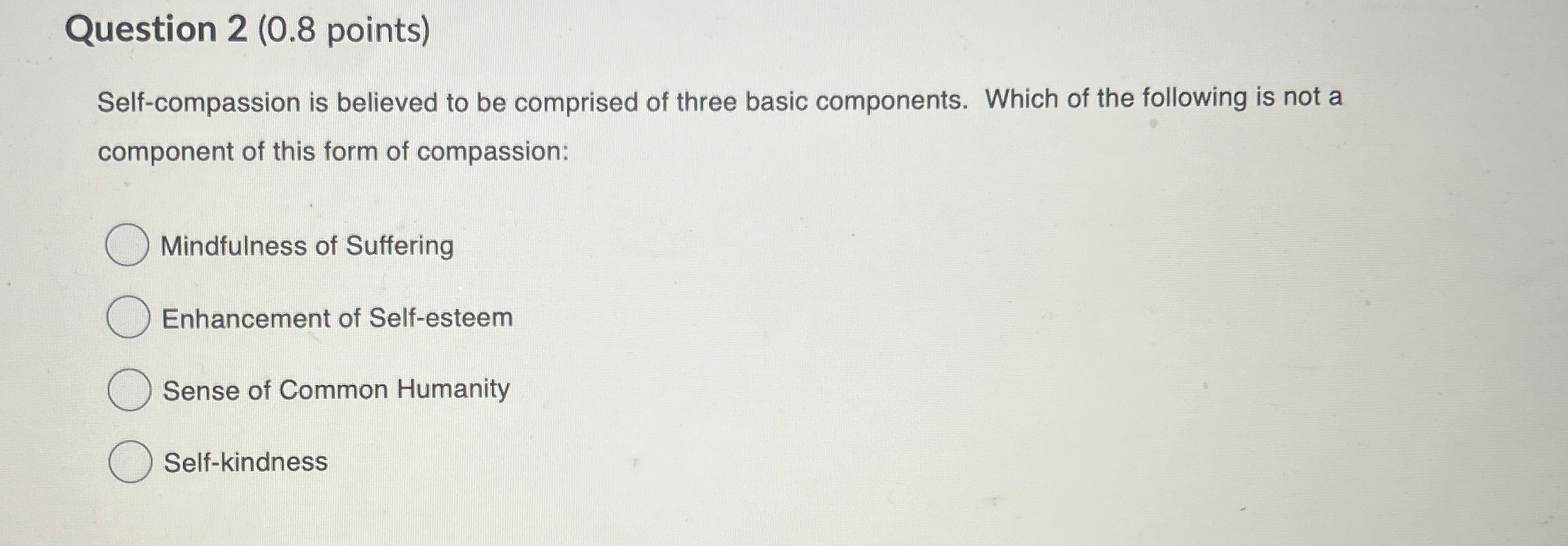 Solved Question 2 (0.8 ﻿points)Self-compassion is believed | Chegg.com