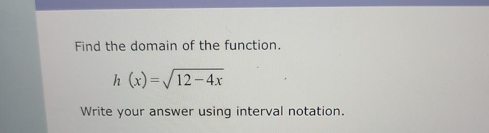 Solved Find the domain of the function.h(x)=12-4x2Write your | Chegg.com