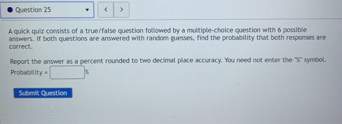 Solved Question 25 A quick quiz consists of a true/false | Chegg.com