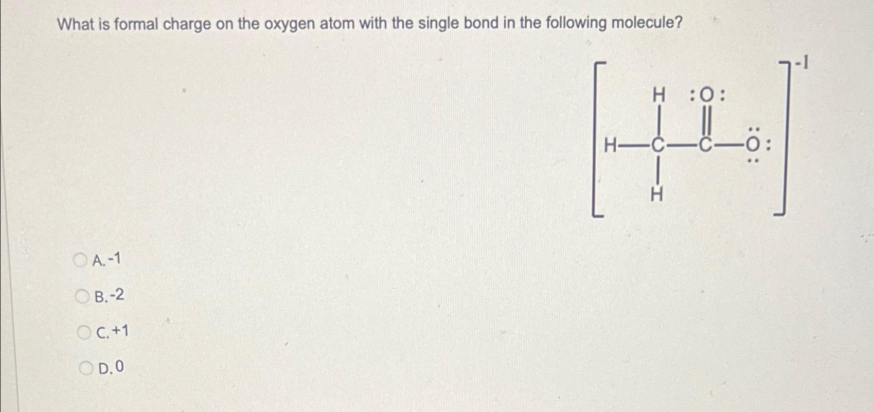 Solved What is formal charge on the oxygen atom with the | Chegg.com