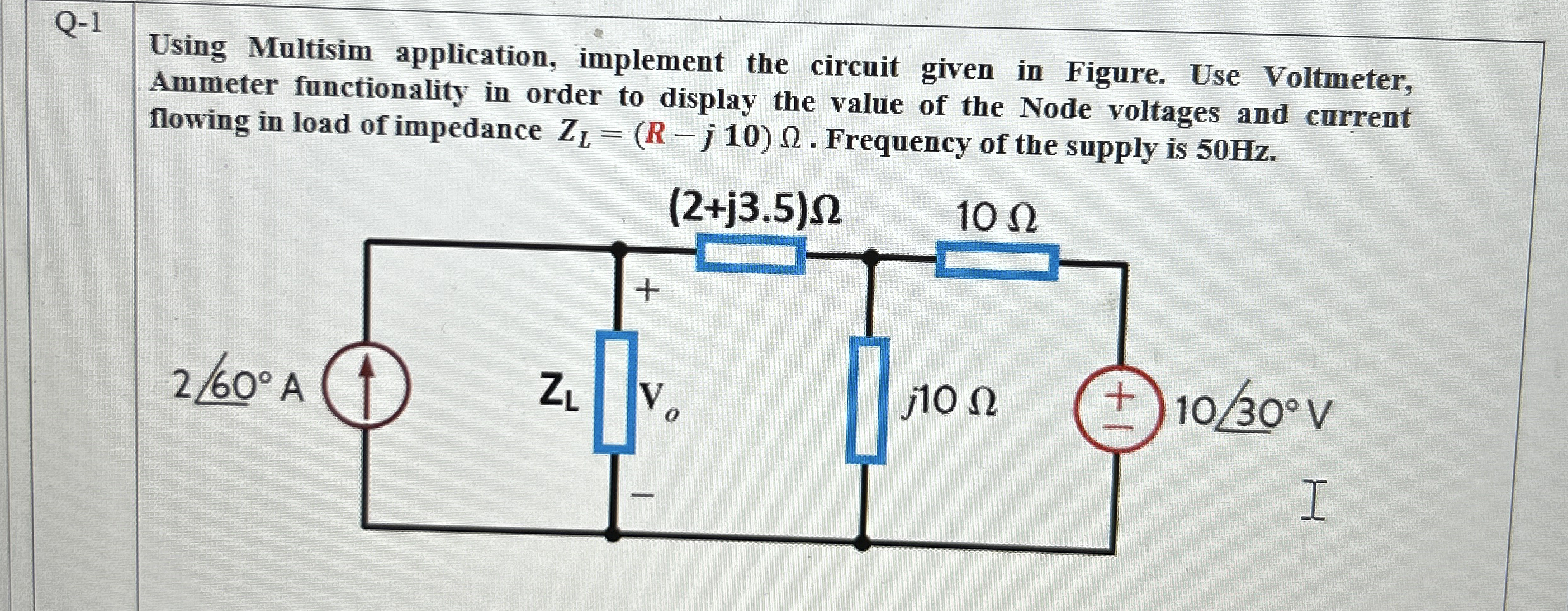 Solved Q-1 ﻿Using Multisim application, implement the | Chegg.com