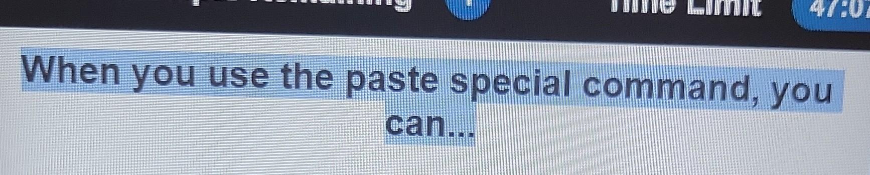 Solved When you use the paste special command, you can... | Chegg.com