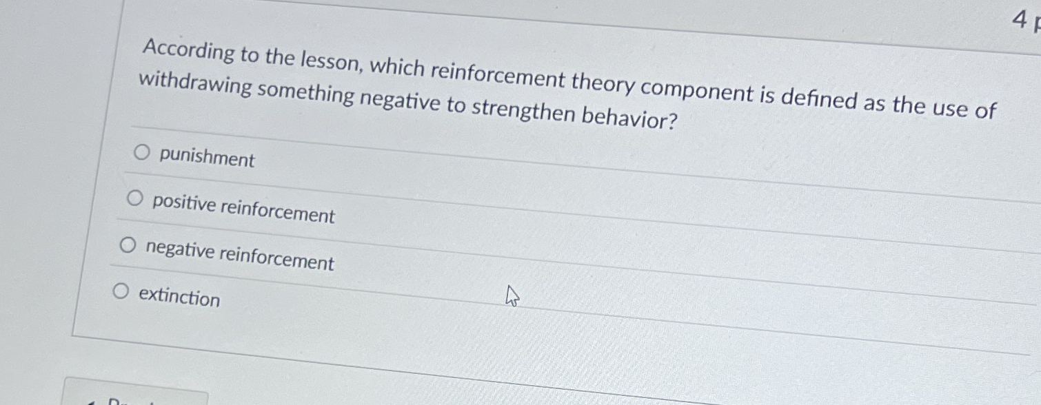 Solved 4According to the lesson, which reinforcement theory | Chegg.com