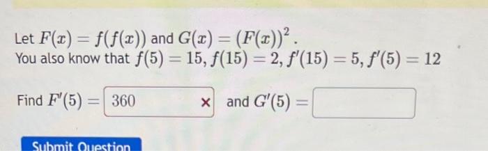 Solved Let F(x)=f(f(x)) and G(x)=(F(x))2. You also know that | Chegg.com