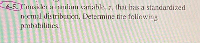 Solved 6-5. Consider a random variable, z, that has a | Chegg.com