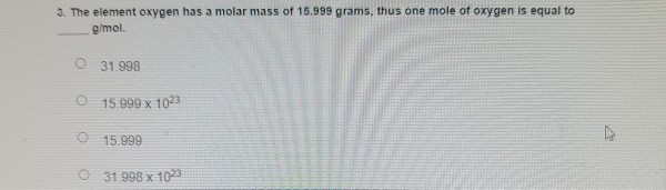 Solved 3. The element oxygen has a molar mass of 15.999 | Chegg.com