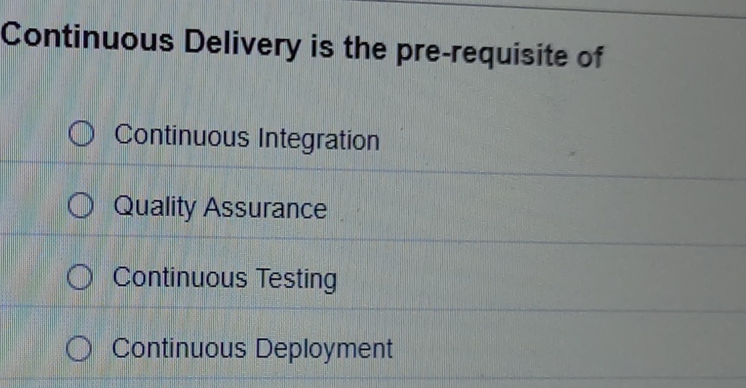 Solved Continuous Delivery is the pre-requisite ofContinuous | Chegg.com