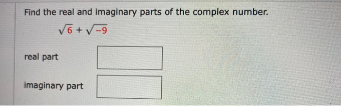 Solved Find the real and imaginary parts of the complex | Chegg.com