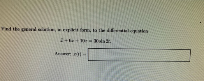 Solved Find the general solution, in explicit form, to the | Chegg.com