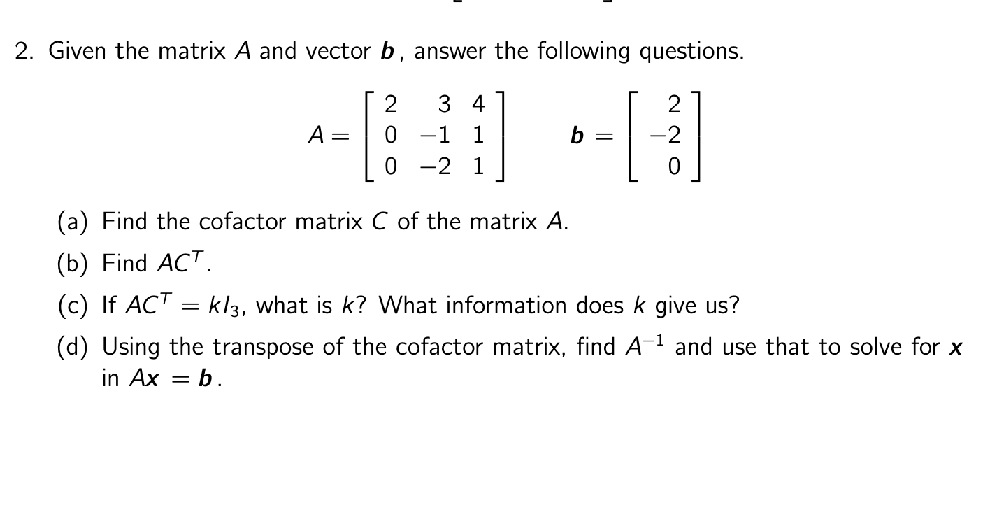 Solved Given the matrix A and vector b, ﻿answer the | Chegg.com