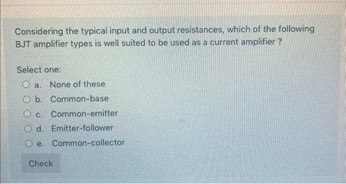 Solved Considering the typical input and output resistances, | Chegg.com