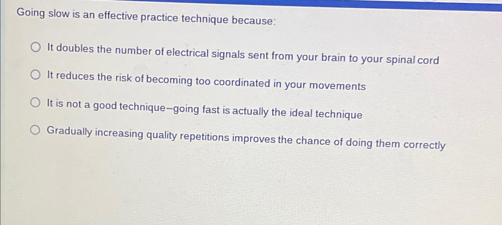 Solved Going slow is an effective practice technique | Chegg.com