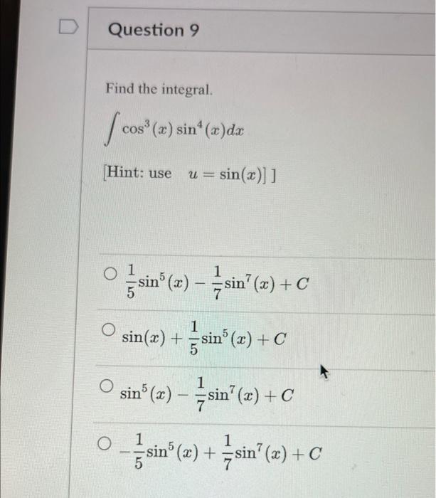Solved Find the integral. ∫cos3(x)sin4(x)dx [Hint: use | Chegg.com